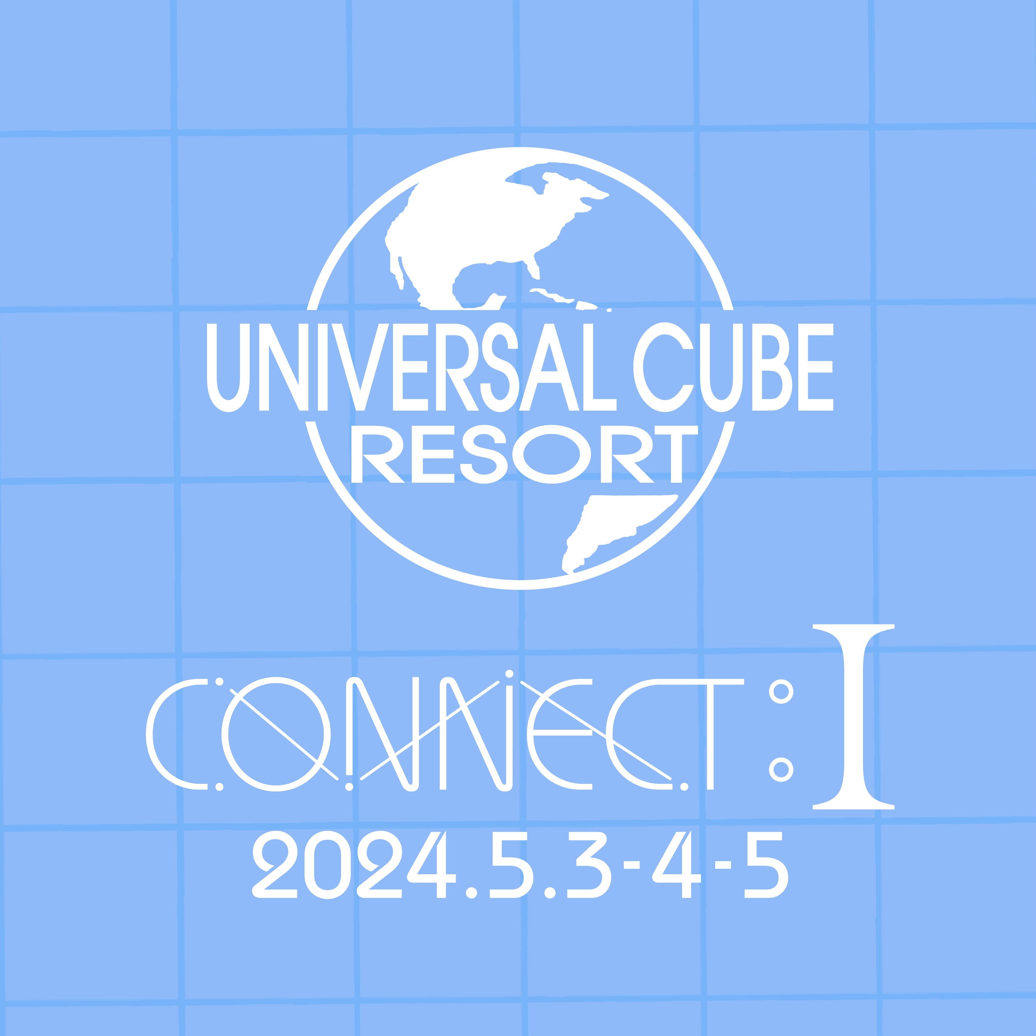 UCR2024 CONNECT:1 | Universal Cube Resort